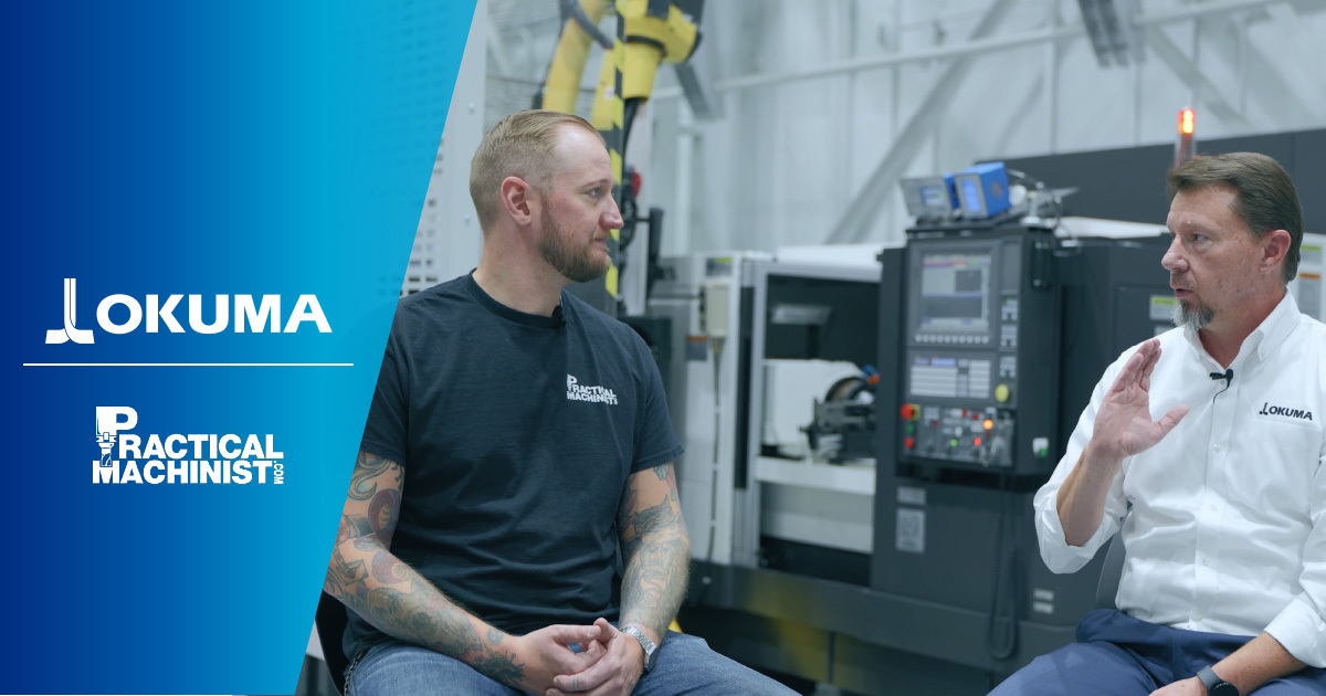 Automation 101 With Okuma and Practical Machinist