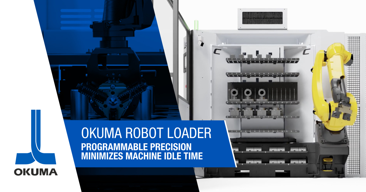 Okuma Robot Loaders Minimize Machine Idle Time