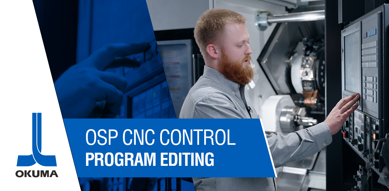 OSP CNC Control: Program Editing | Okuma