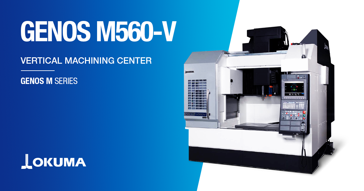 Okuma's GENOS M560-V - Vertical Machining Center