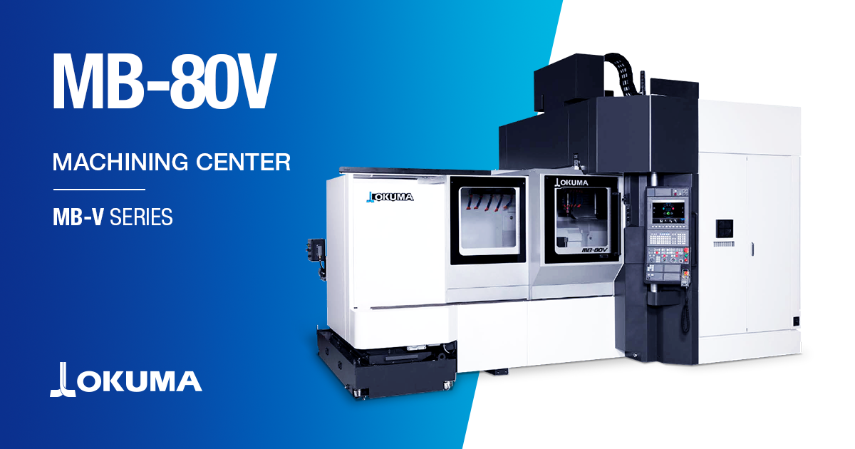 Okuma's MB-80V - Vertical Machining Center
