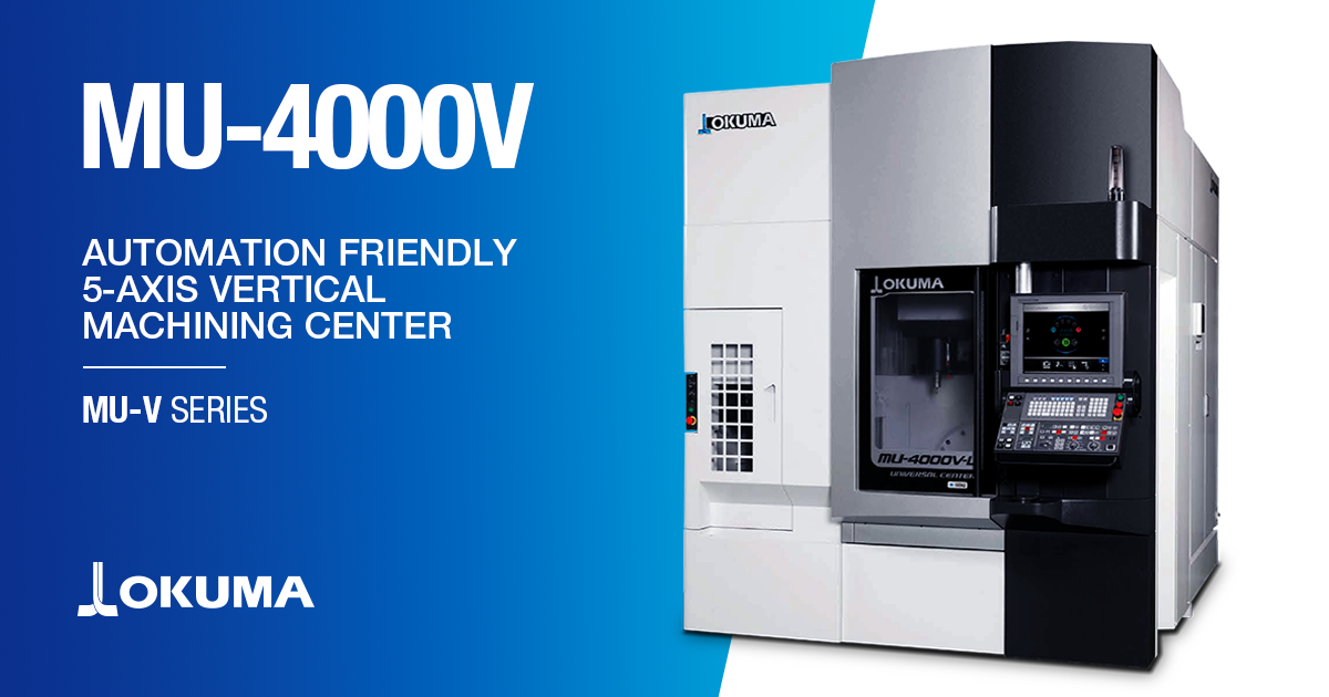 Okuma's MU-4000V - Vertical Machining Center