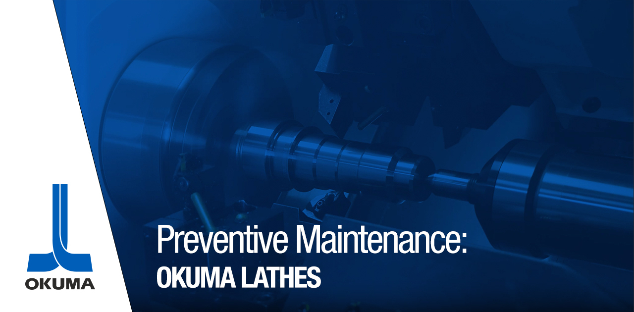 Preventive Maintenance - Okuma Lathes