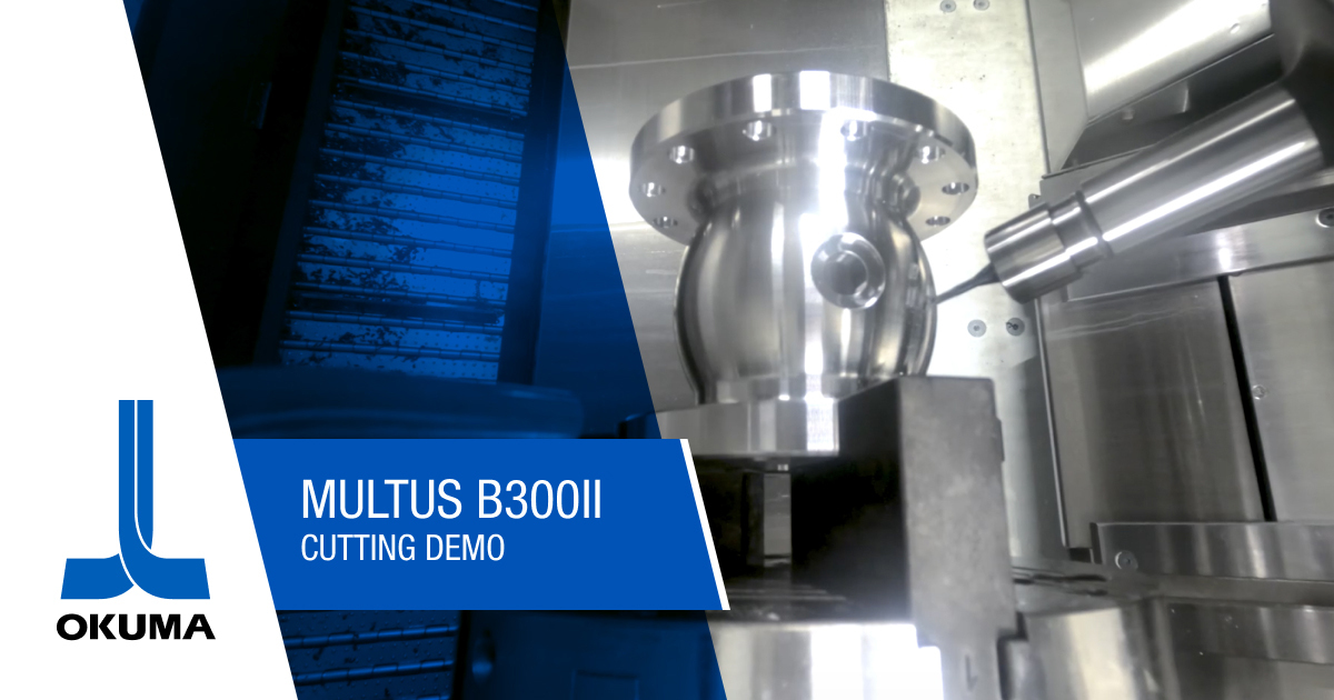 Beyond Basics With the Okuma MULTUS B300II