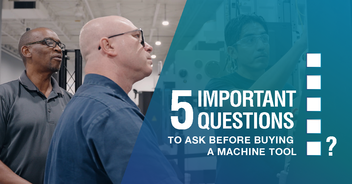 5 Questions to Ask Before Purchasing a Machine Tool | Okuma