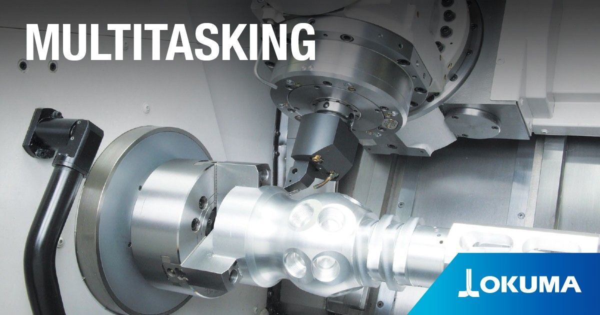 The Power of the Multitasking Process | Okuma Webcast